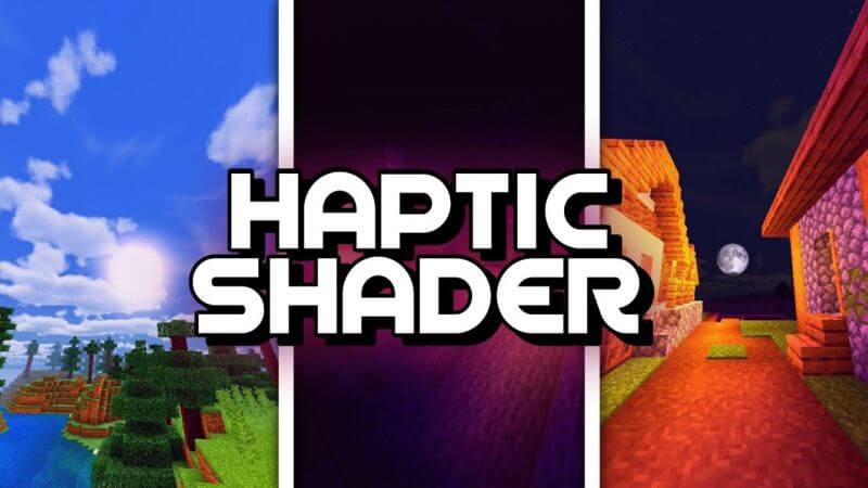 Шейдеры Haptic 1.20, 1.19 для Minecraft PE скачать